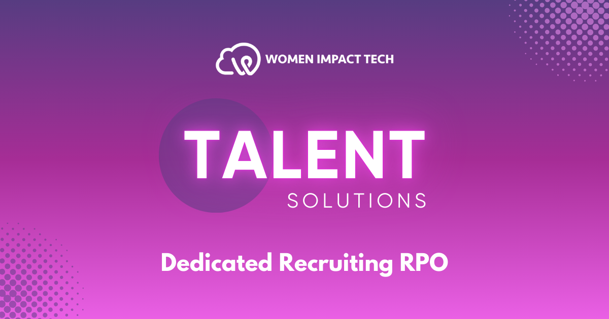 Dedicated Recruiting From Women Impact Tech